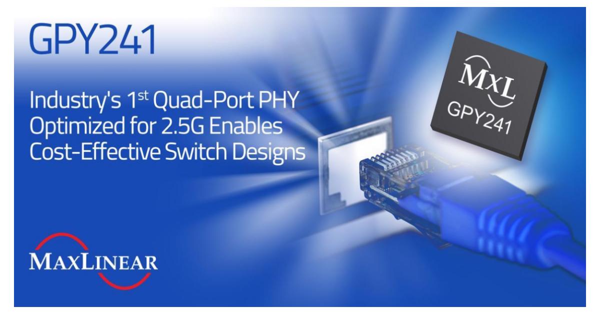 MaxLinear Announces Industry’s First Quad-Port PHY Optimized for 2.5GBASE-T Enabling Cost ...