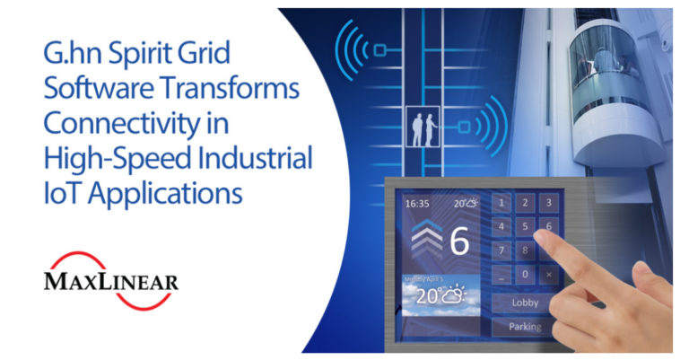 MaxLinear G.hn Spirit Grid Software Transforms Connectivity in High-Speed Industrial IoT ...