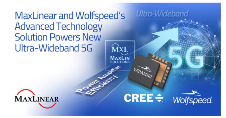MaxLinear Linearization and Cree GaN on SiC Power Amplifiers Combine to Efficiently Power New ...