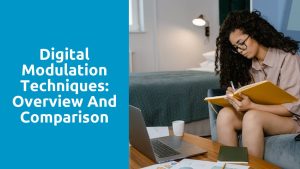 Digital Modulation Techniques: Overview and Comparison | RF ENGINEER ...