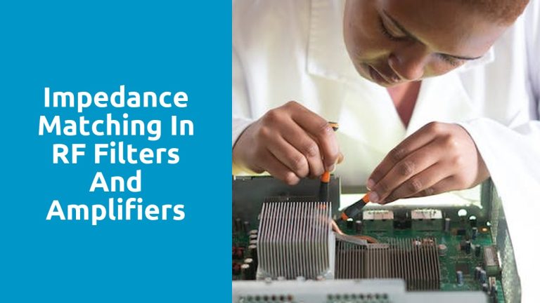 Impedance Matching in RF Filters and Amplifiers | RF ENGINEER NETWORK