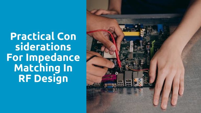 Practical Considerations for Impedance Matching in RF Design | RF ENGINEER NETWORK